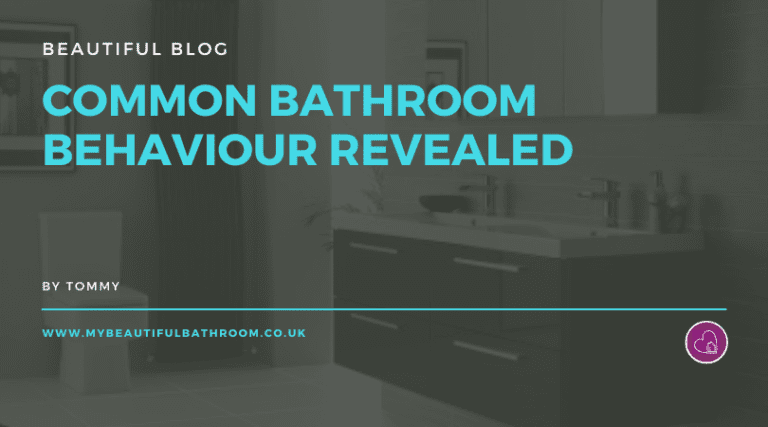 Common Bathroom Behaviour Revealed - My Beautiful Bathroom
