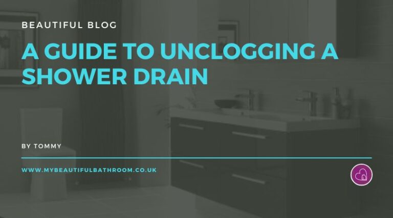 A Guide to Unclogging a Shower Drain - My Beautiful Bathroom