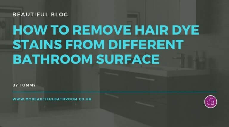 How to Remove Hair Dye Stains from Different Bathroom Surfaces - My ...